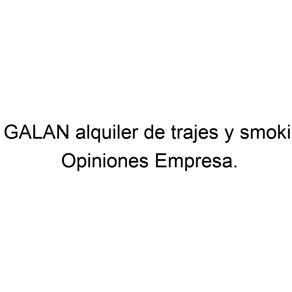 Opiniones El GALAN alquiler de trajes y smoking,